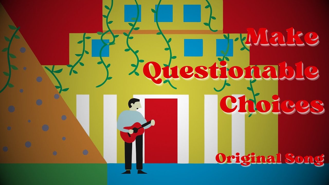 Make Questionable Choices (Original Song) - YouTube