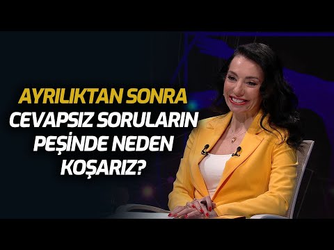 Ayrılıktan Sonra Cevapsız Soruların Peşinde Koşmak! | Dr. Bahar Tezcan