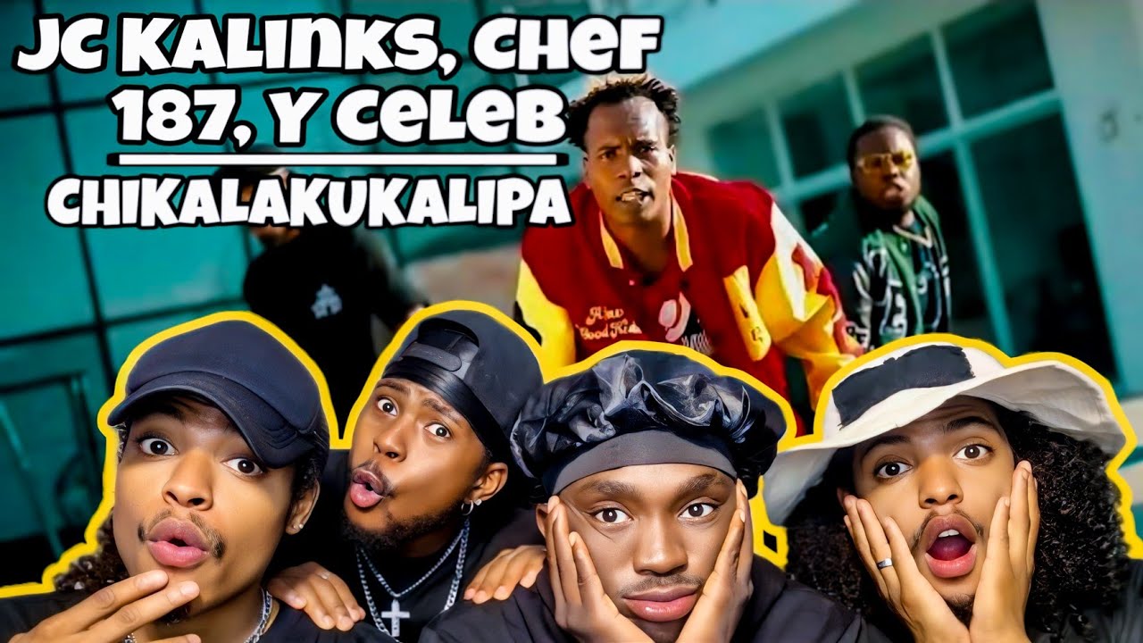 JC Kalinks feat Chef 187 & Y Celeb - CHIKALAKUKALIPA Reaction - YouTube
