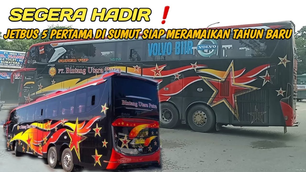 SEGERA HADIR ️UNIT TERBARU BUS BINTANG UTARA PUTRA JETBUS 5 PERSAINGAN ...