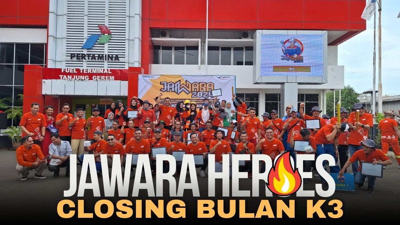JAWARA HEROES FUEL TERMINAL TANJUNG GEREM | CLOSING BULAN K3 2024 ...