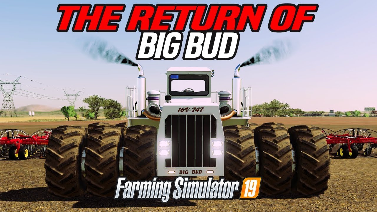 BIG BUD RETURNS TO FARMING SIMULATOR 19 - AVAILABLE NOW !! - YouTube