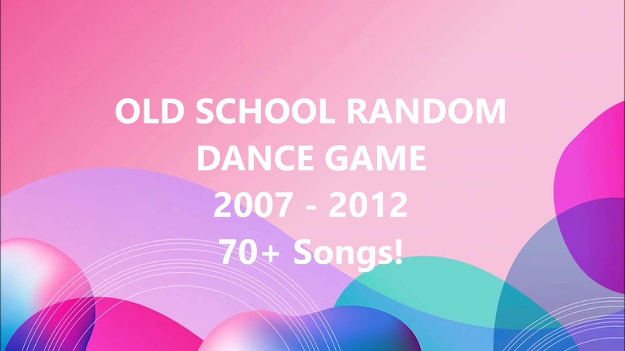 RANDOM DANCE GAME OLD SHOOL! 2006 - 2012 - YouTube
