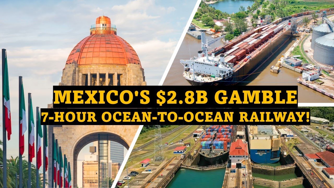 Mexico's $2.8B Gamble: 7-Hour Ocean-to-Ocean Railway! - YouTube