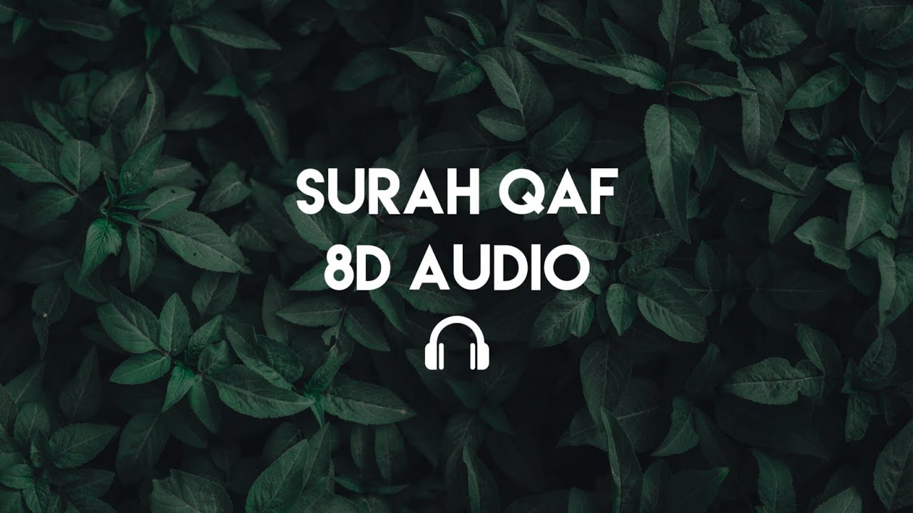 Surah qaf (the letter qaaf) 8d audio | tariq mohammed | - YouTube