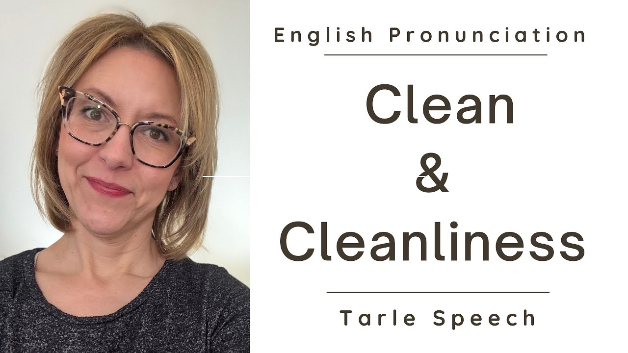 Learn to Pronounce Clean & Cleanliness - American English Pronunciation ...