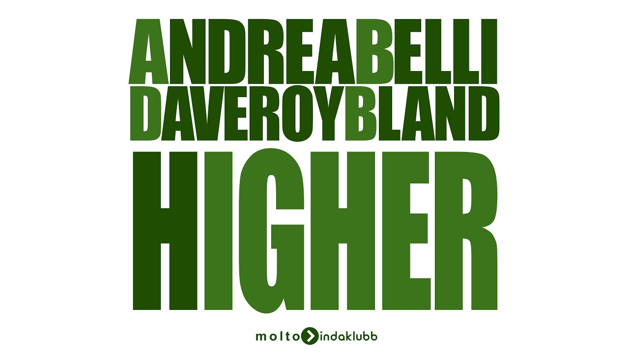 Andrea Belli, Dave Roy Bland - Higher (Edit Mix) - YouTube