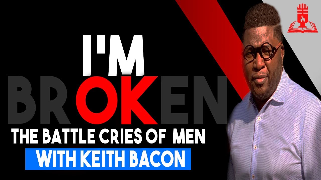 THE BATTLE CRIES OF MEN || Keith Bacon || Jude R Young - YouTube
