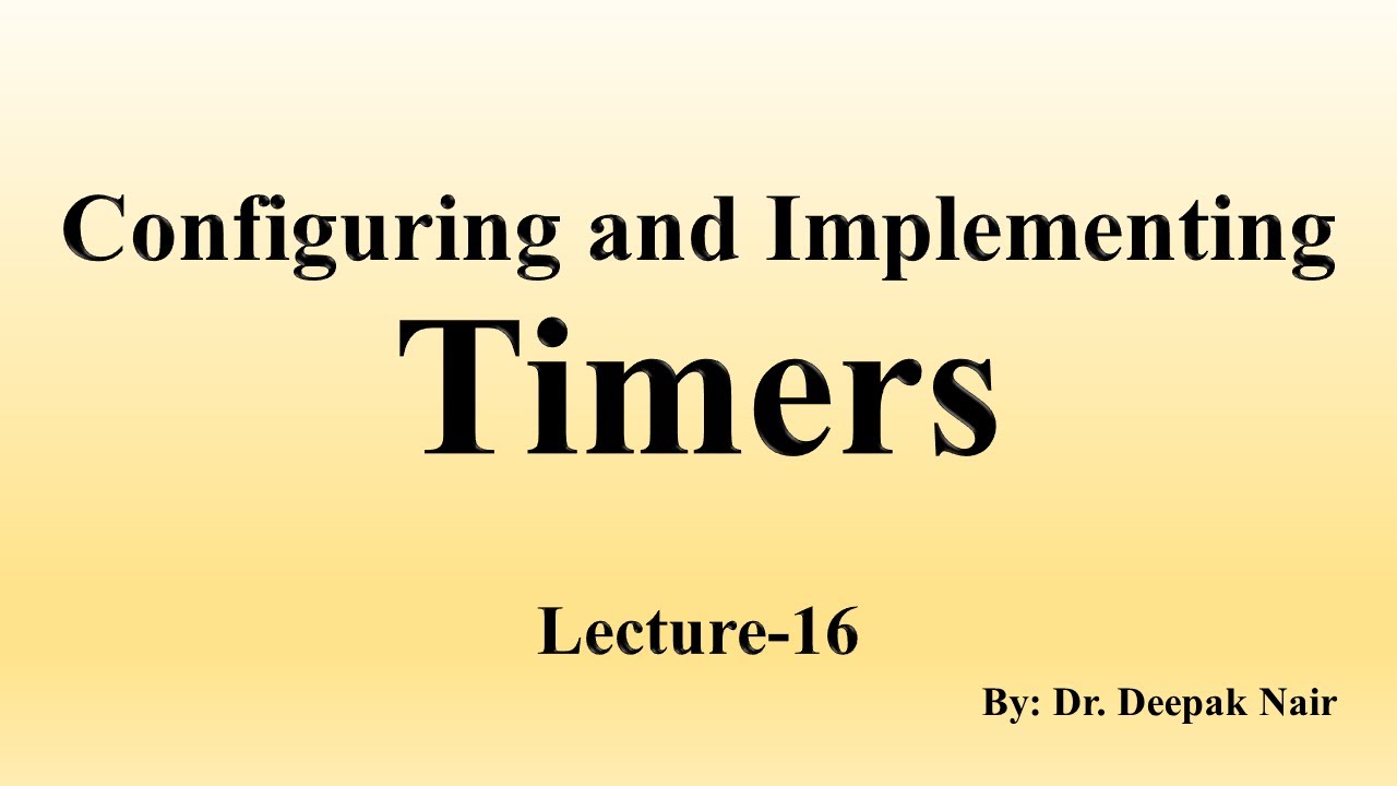 Lecture-16 Configuring and Implementing Timers in ARM Cortex M4 - YouTube