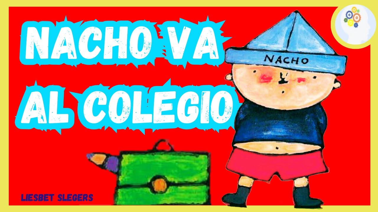 Nacho va al colegio | Cuento para primer día de clases - YouTube