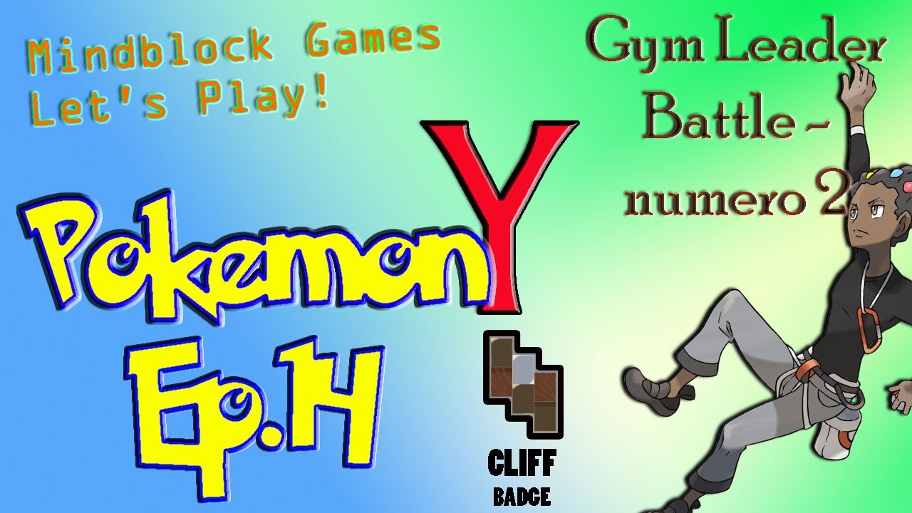 Pokemon Y Episode 14: The Second Gym (Cliff Badge), ABOUT TIME!! - YouTube