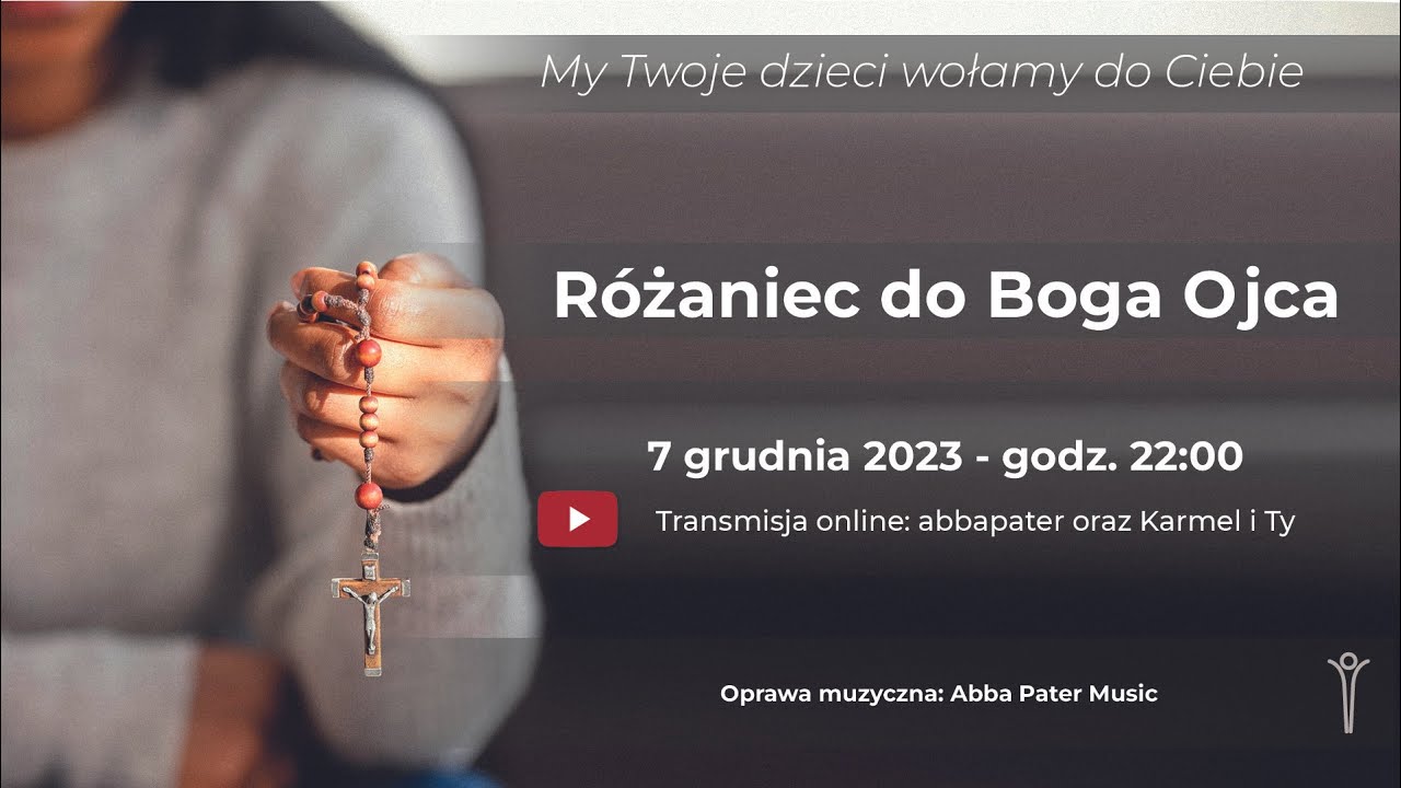 Różaniec do Boga Ojca - 07.12.2023 r. - YouTube