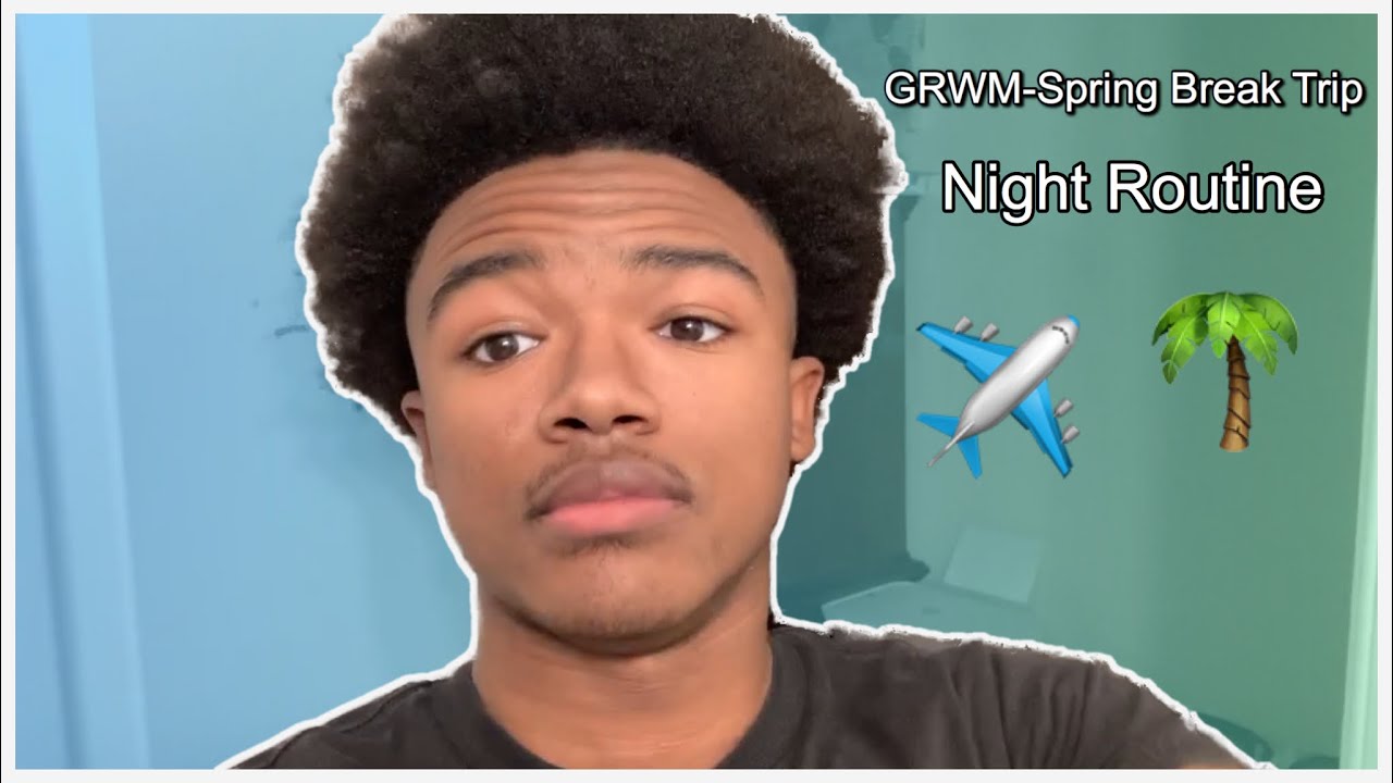 GRWM- Packing for my Spring Break Trip + Night Routine - YouTube