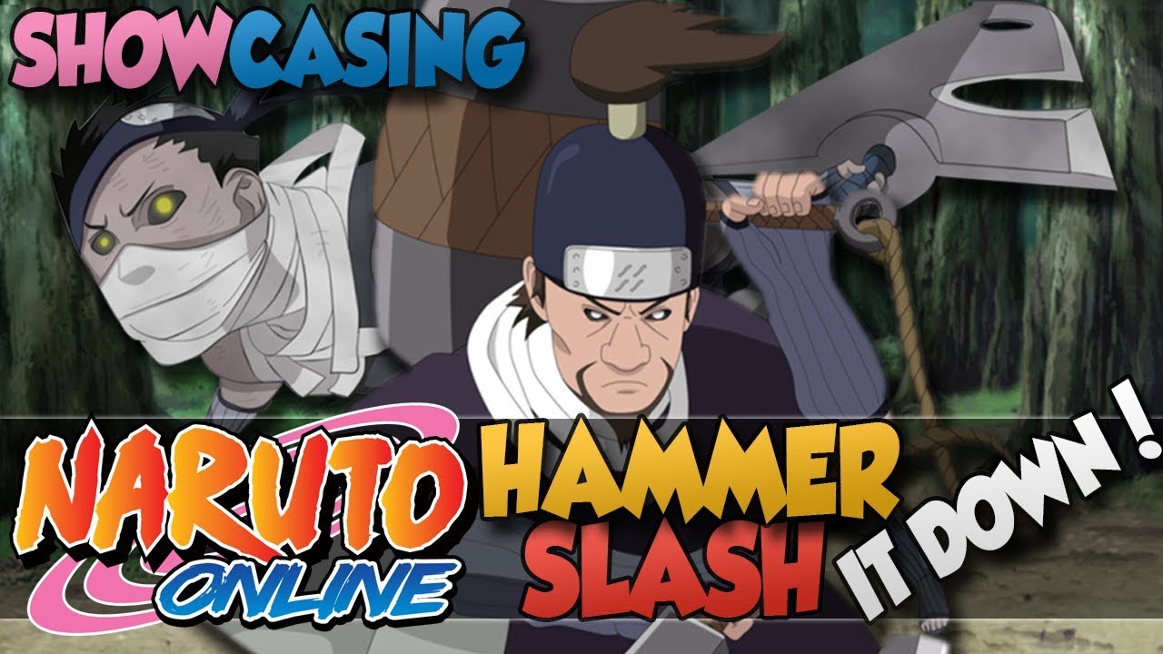 HAMMER AND SLASH IT DOWN! - NARUTO ONLINE - YouTube