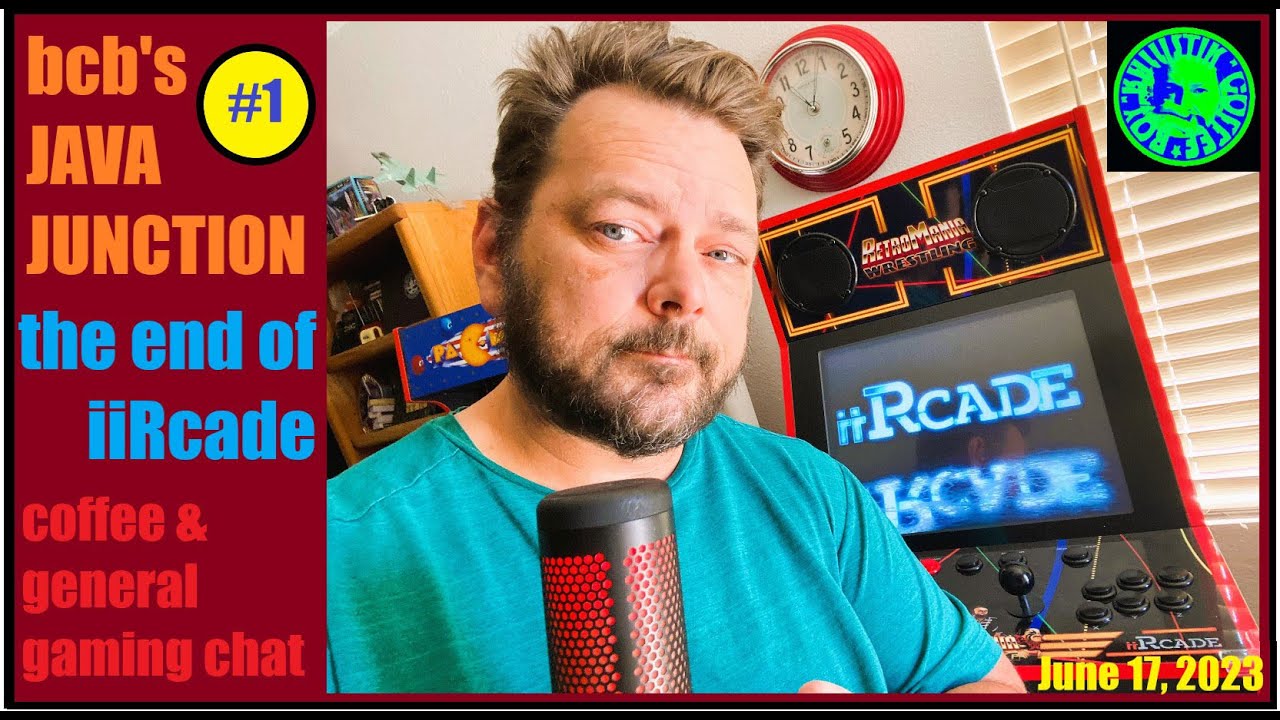 BCB's Java Junction 1 (The End of iiRcade) General Gaming Coffee & Chat - YouTube
