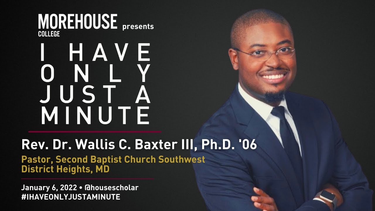 Rev. Dr. Wallis C. Baxter III, D.Min. '03: I Have Only Just A Minute ...