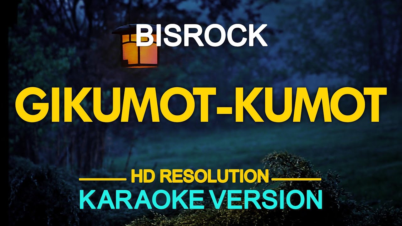 GIKUMOT KUMOT - Bisrock (KARAOKE Version) - YouTube
