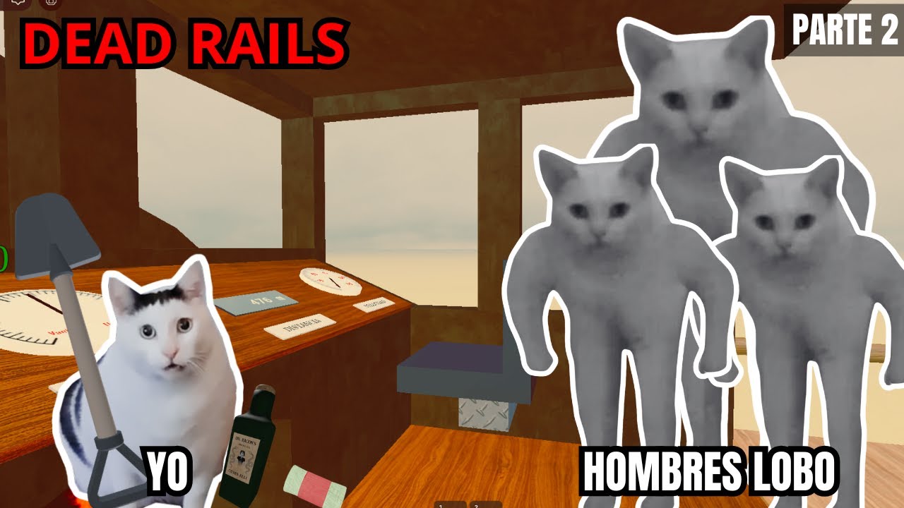 Rieles muertos con meme de gatos, parte 2 (ROBLOX) (DEAD RAILS) - YouTube