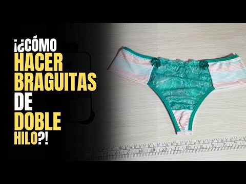 ¡¿CÓMO HACER BRAGUITAS DE DOBLE HILO?! (clase de corte y costura)