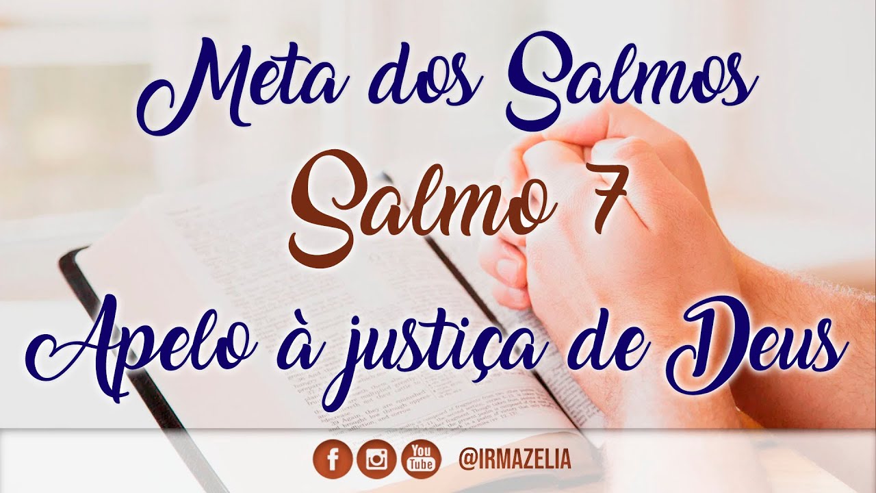 Salmo 7 - Apelo à Justiça de Deus - YouTube