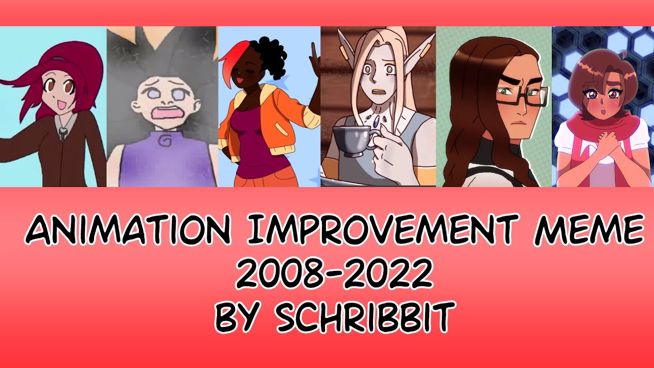 Animation Improvement Meme 2008-2022 - YouTube