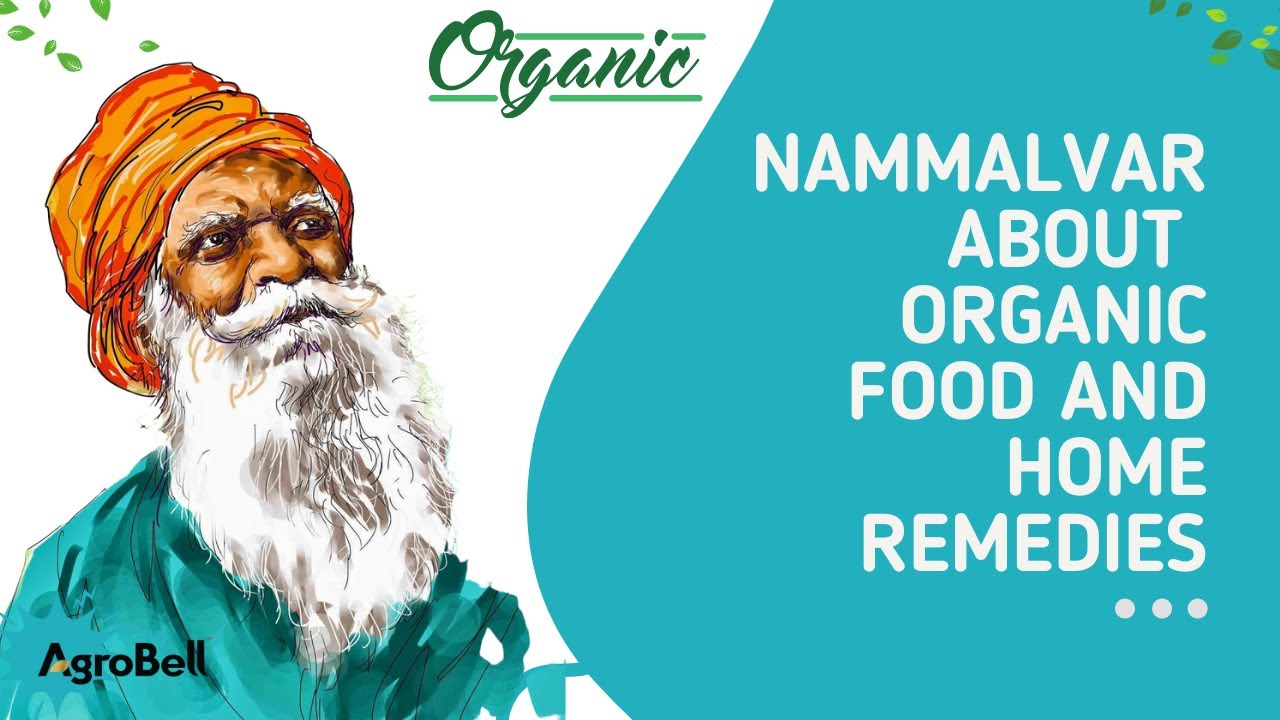 Nammalvar Exclusive about Organic Food and Home Remedies | AgroBell ...