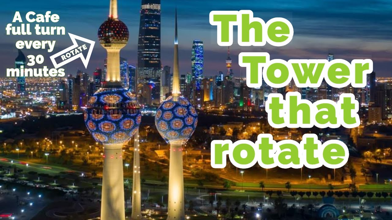 EXPLORING THE KUWAIT TOWERS 2020 | Only Tower Have Viewing Sphere's ...