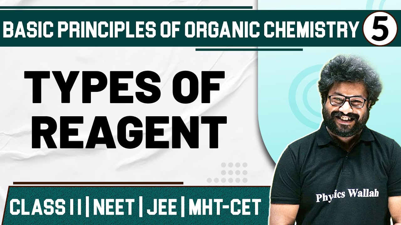 BASIC PRINCIPLES OF ORGANIC CHEMISTRY 05 | Types of Reagent | Chemistry ...
