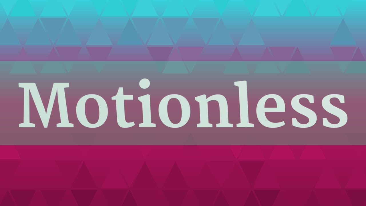 MOTIONLESS pronunciation • How to pronounce MOTIONLESS - YouTube