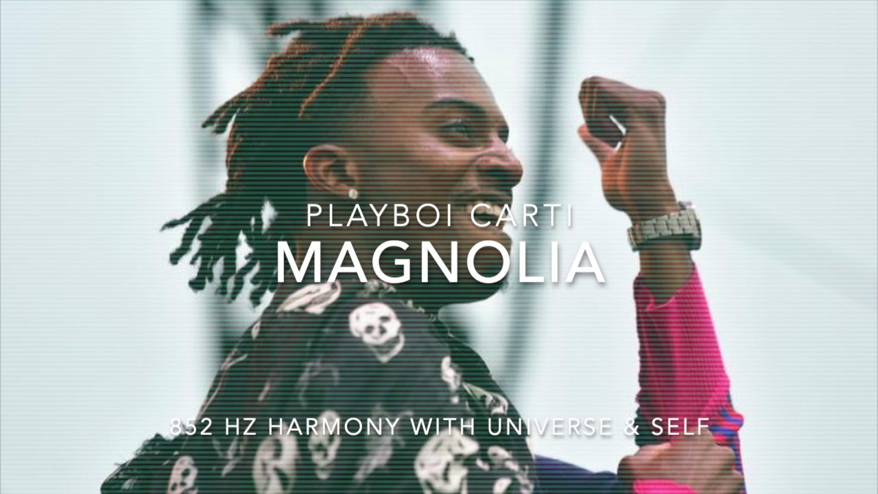 Playboi Carti - Magnolia [852 Hz Harmony with Universe & Self ...