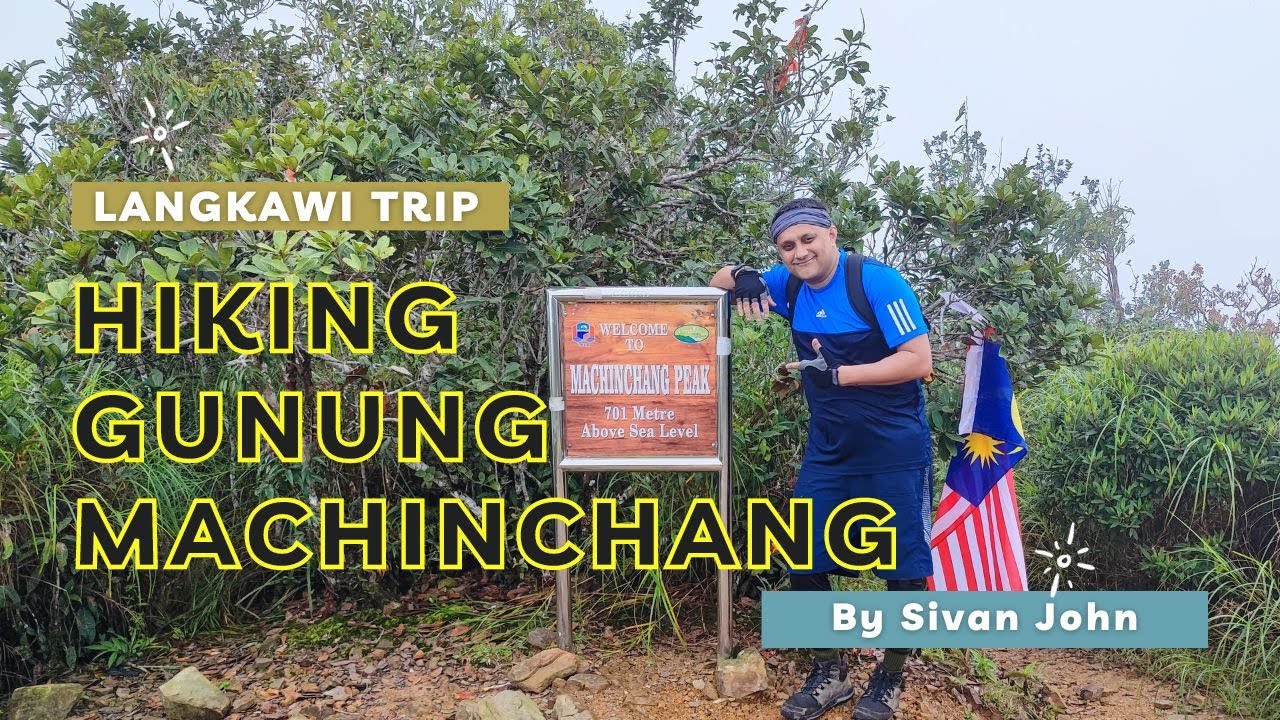 Langkawi Adventures: Exploring Gunung Machinchang On My Fifth Visit To ...
