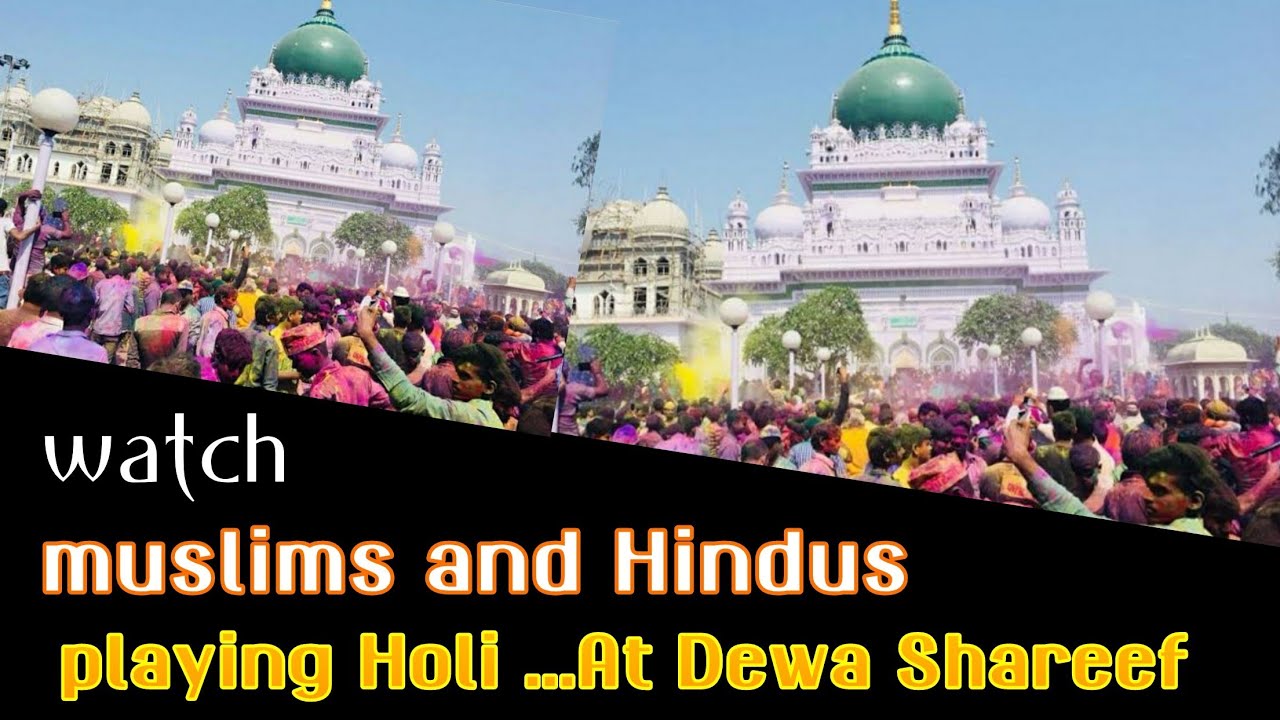Dewa shareef muslims♥️ Hindu's playnig holi it's dewa shareef whatsapp ...