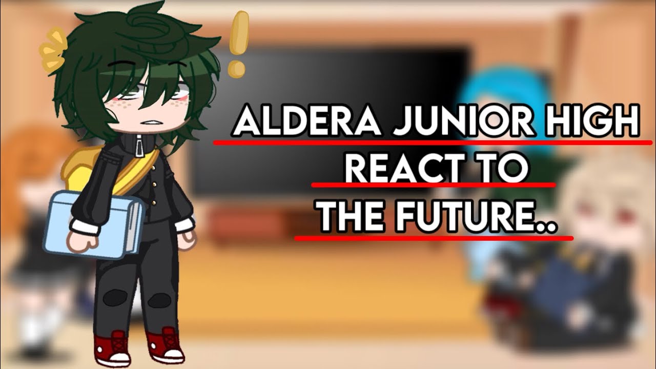 Aldera junior high/mha react to the future.. | short | first vid :) my ...