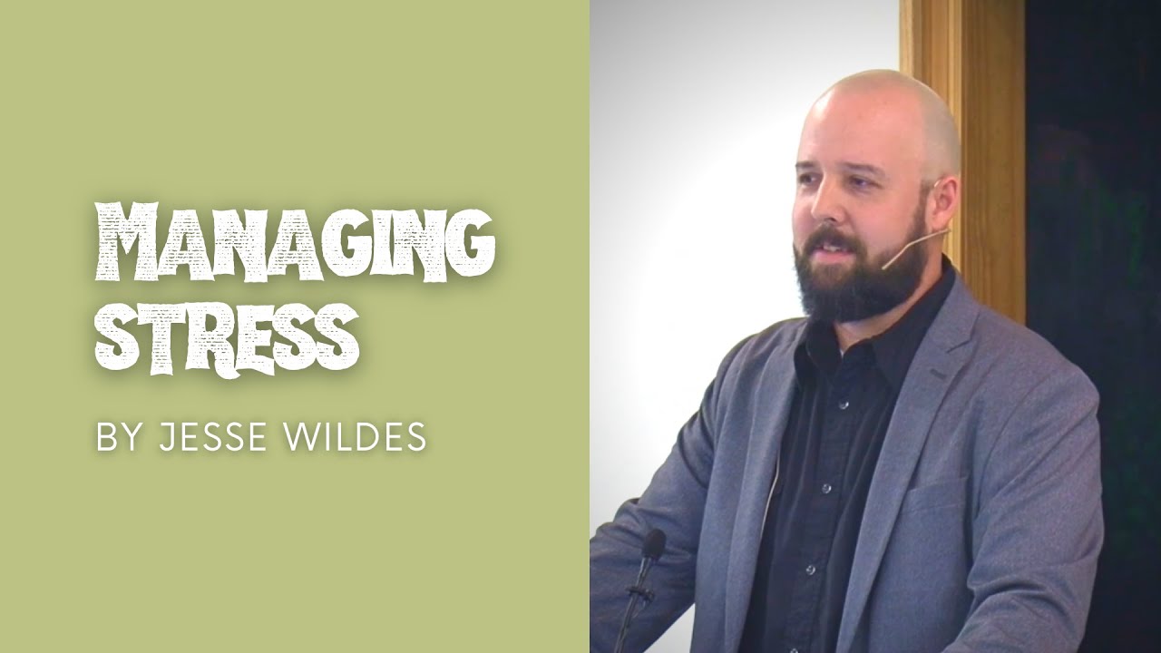 Managing Stress (Jesse Wildes) - YouTube
