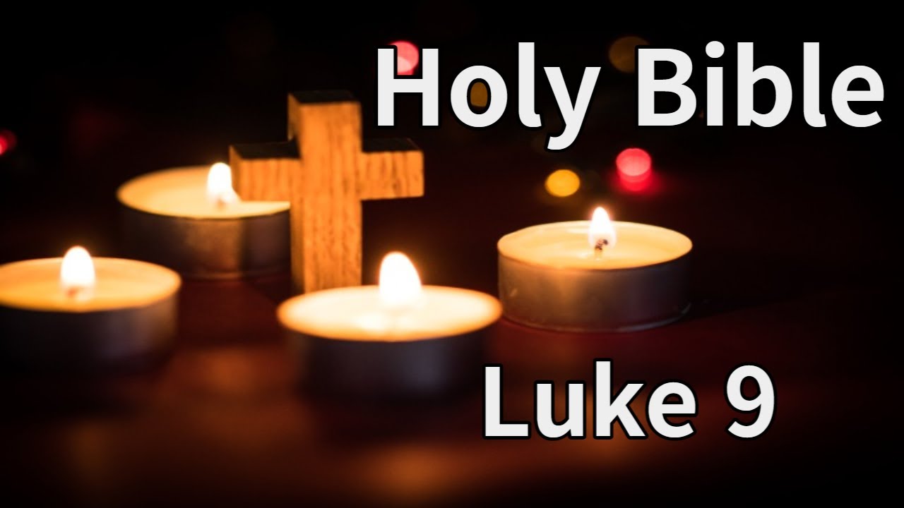 Listen to the Bible [ Luke 9 ] - YouTube