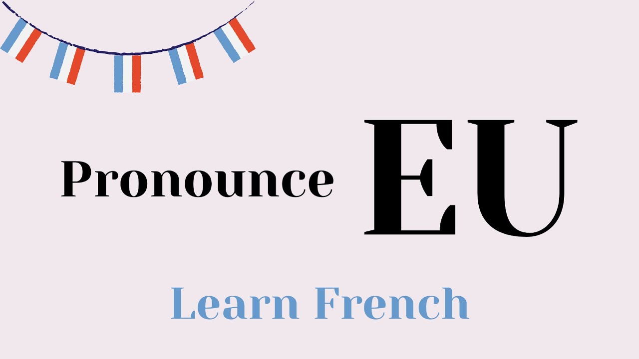 How To Pronounce EU In French Quiz YouTube