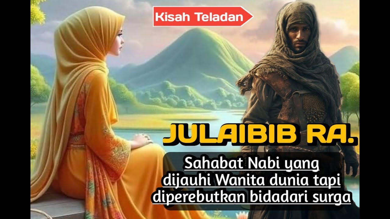 KISAH JULAIBIB Ra...! Sahabat Nabi yang DIRINDUKAN BIDADARI SURGA ...