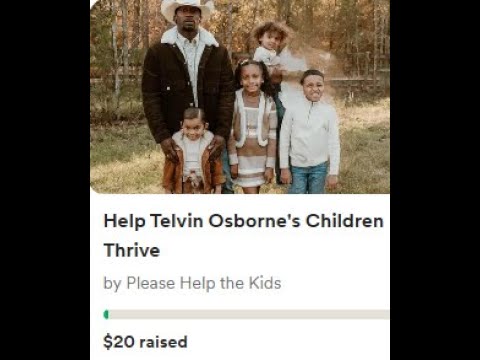 Telvin Osborne GOfundMe Rasies $20 for His Kids. Where's the WC? Isn't ...