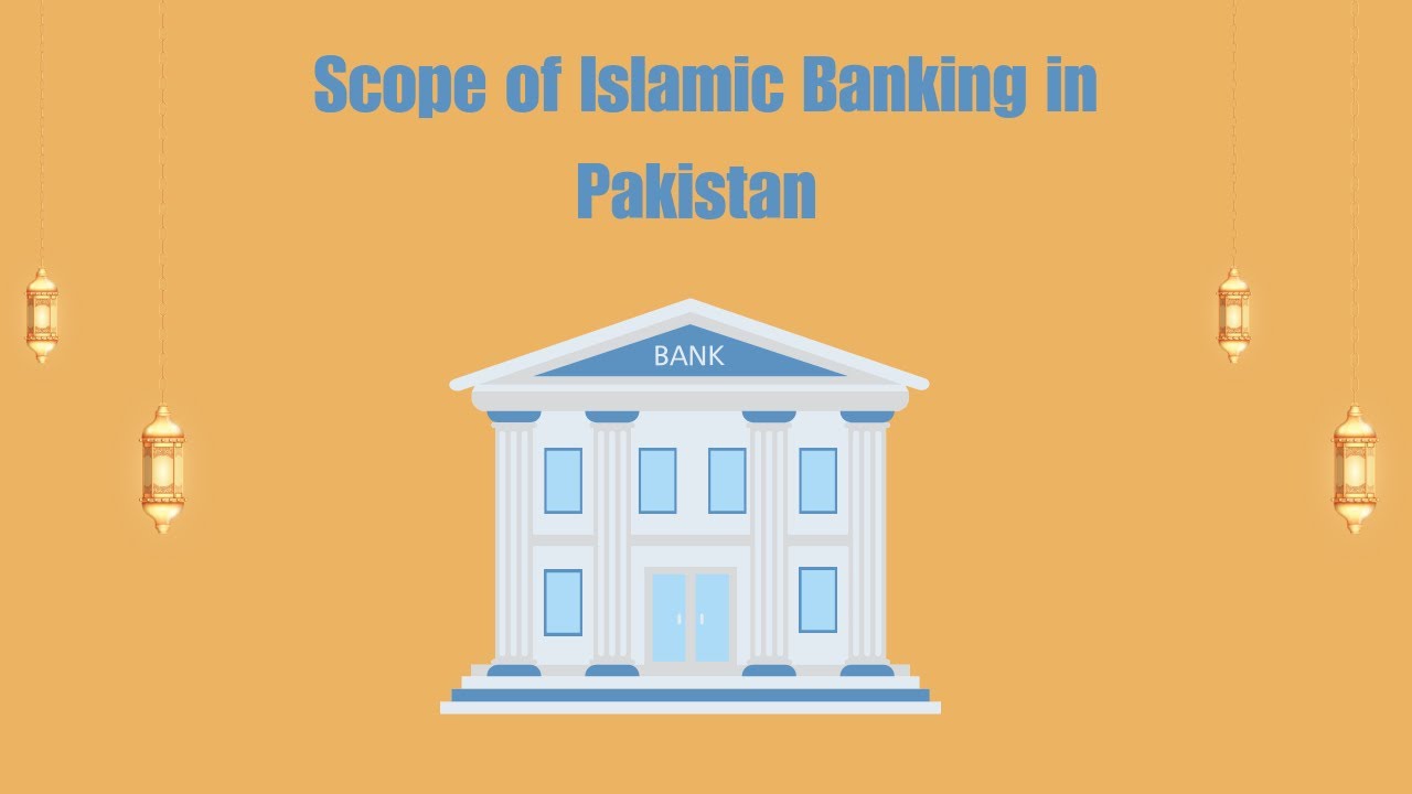 Scope of Islamic Banking in Pakistan| Why study Islamic Banking ...