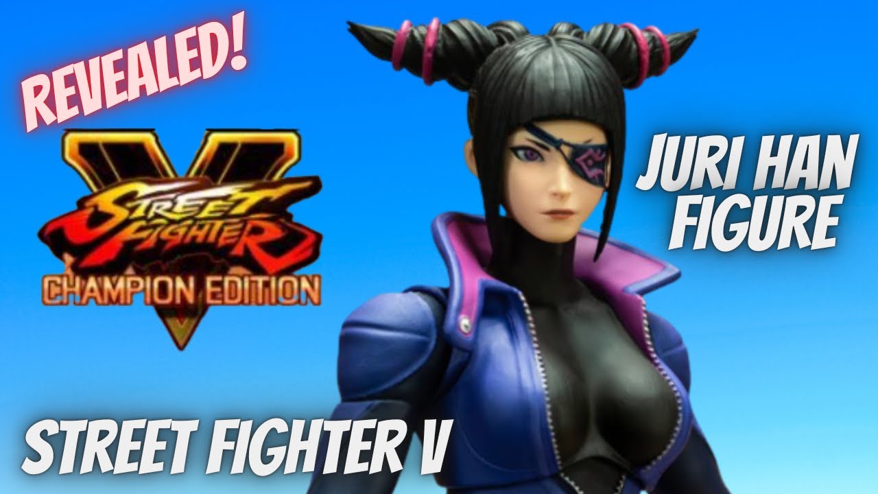 Street Fighter V Champion Edition Juri Han Figure Revealed!! - YouTube