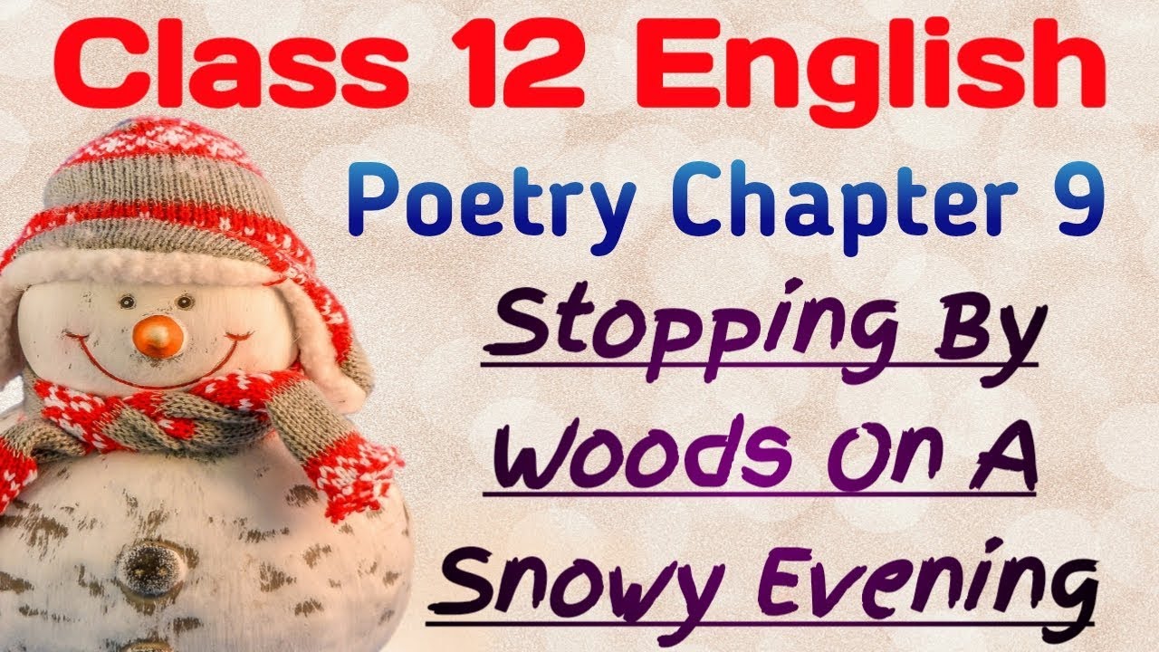 Class 12 English Poetry Chapter 9 | Stopping By Woods On A Snowy ...