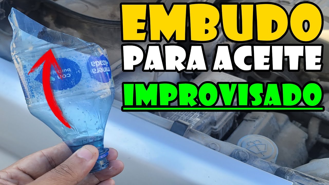 Como Hacer un Embudo Improvisado Para Ponerle Aceite al Carro (Auto ...