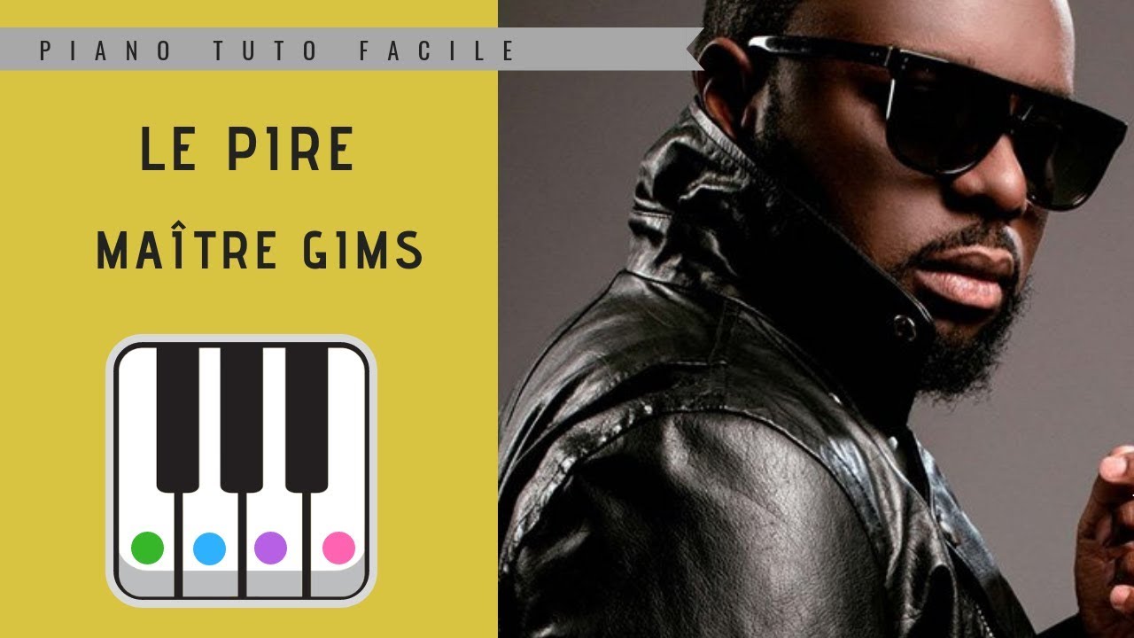 LE PIRE - Maitre Gims - PIANO TUTO FACILE - YouTube