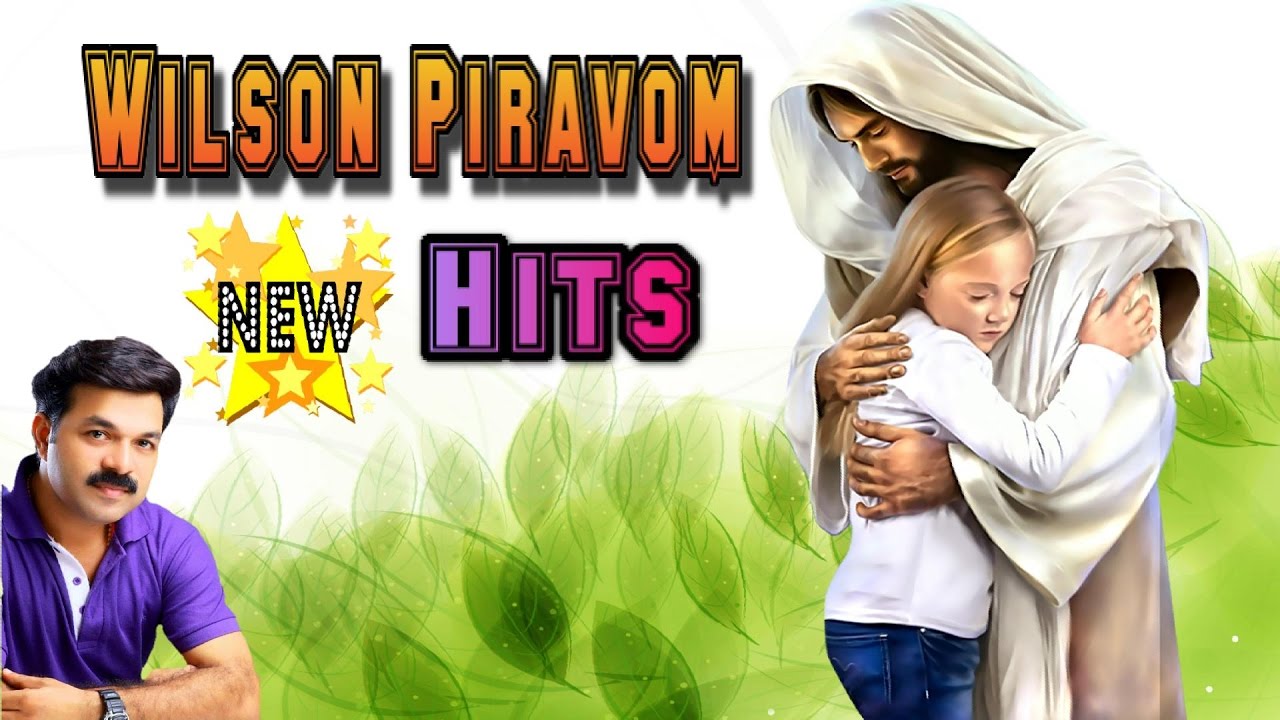 Wilson Piravom New Hits Malayalam christian devotional songs | Wilson ...