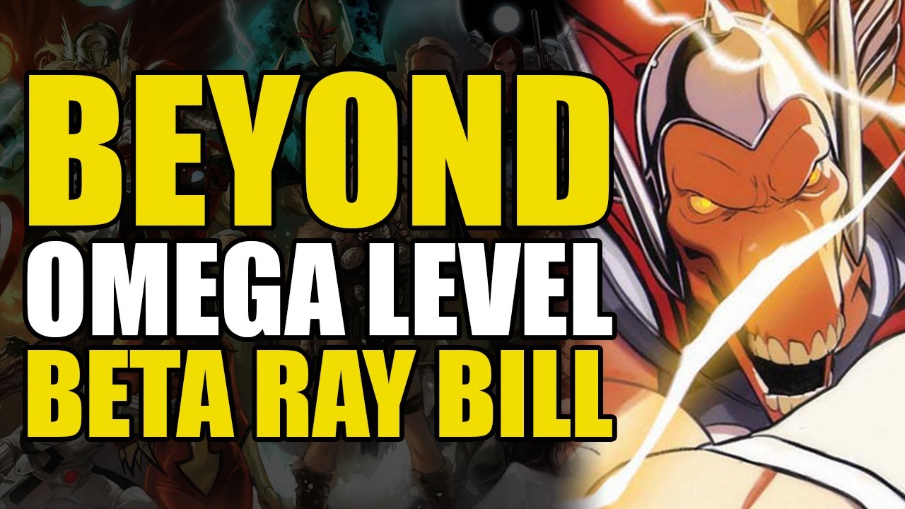 Beyond Omega Level: Beta Ray Bill | Comics Explained - YouTube