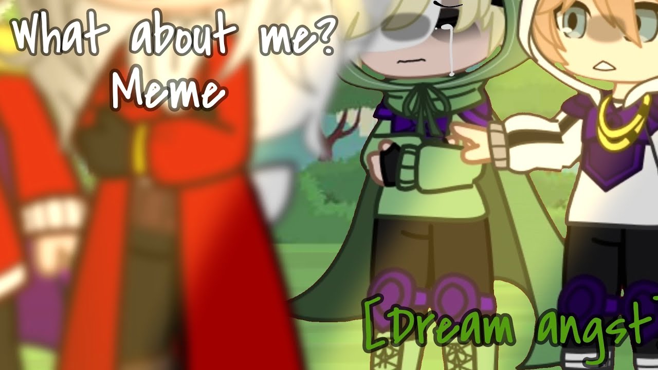 " What about me..? " • Meme• [Dream angst] (Dream smp) - YouTube