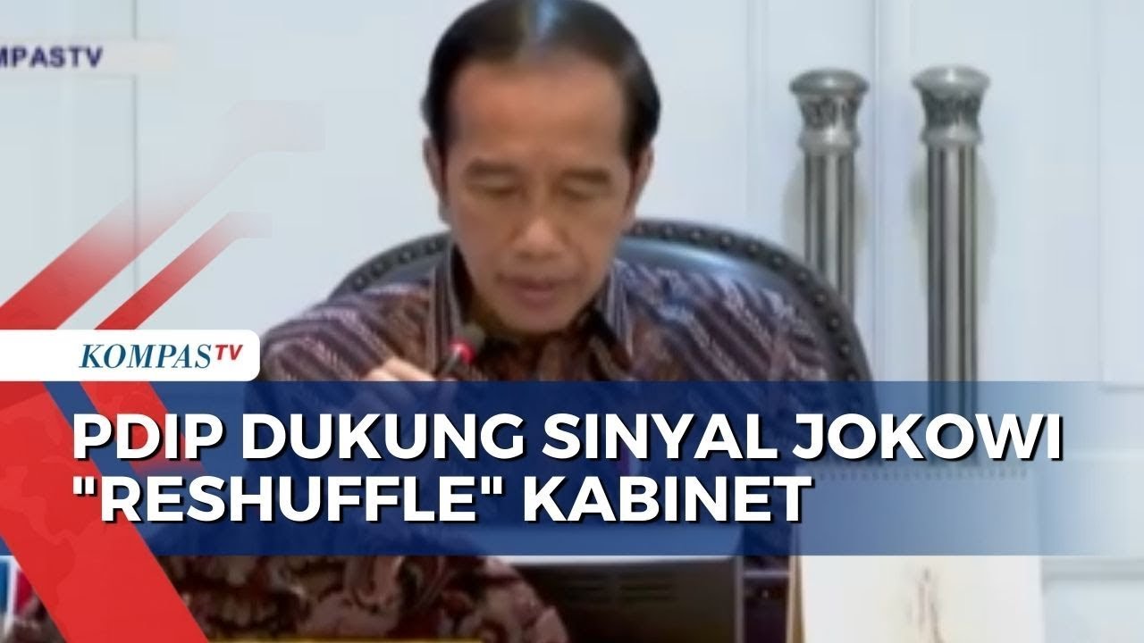 PDIP Dukung Kode Reshuffle Kabinet Jokowi: Perombakan Diukur dari ...