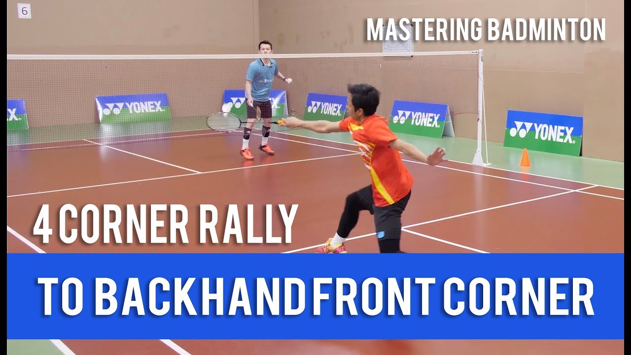 Mastering Badminton : 4 Corner Rally - To Backhand Front Corner - YouTube