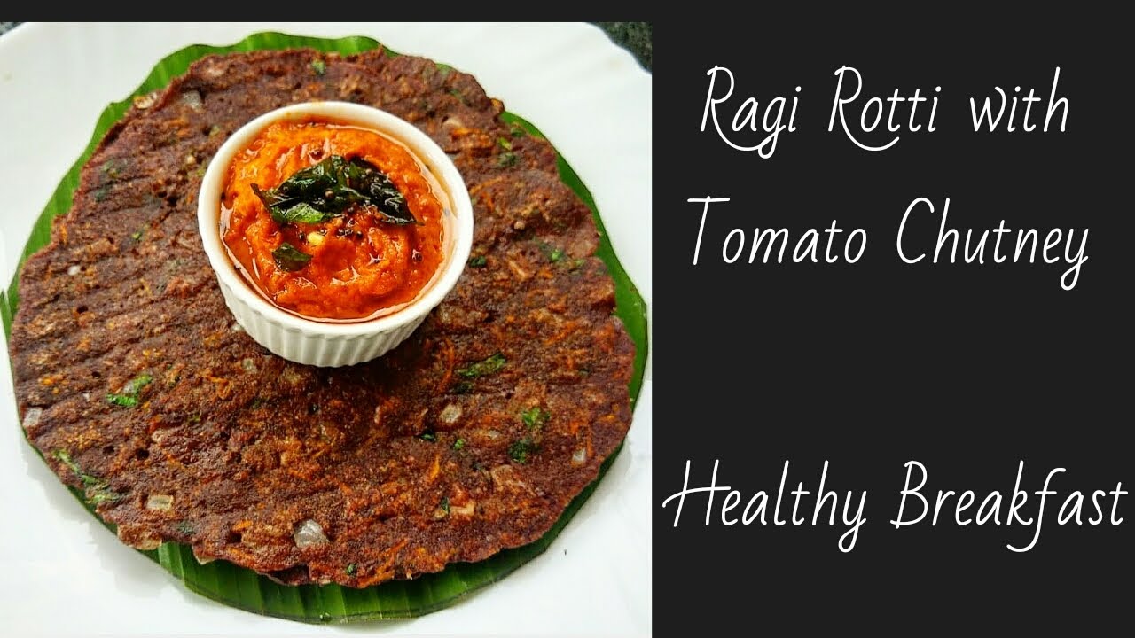 Ragi Rotti with Tomato chutney - YouTube