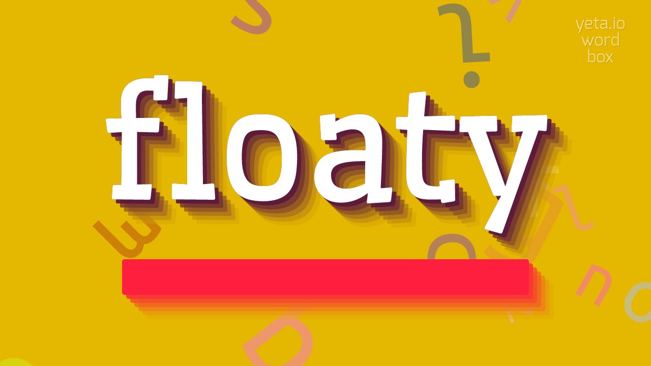 How to say "floaty"! (High Quality Voices) - YouTube